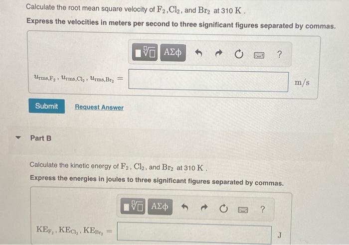 Solved Calculate the root mean square velocity of F2,Cl2, | Chegg.com