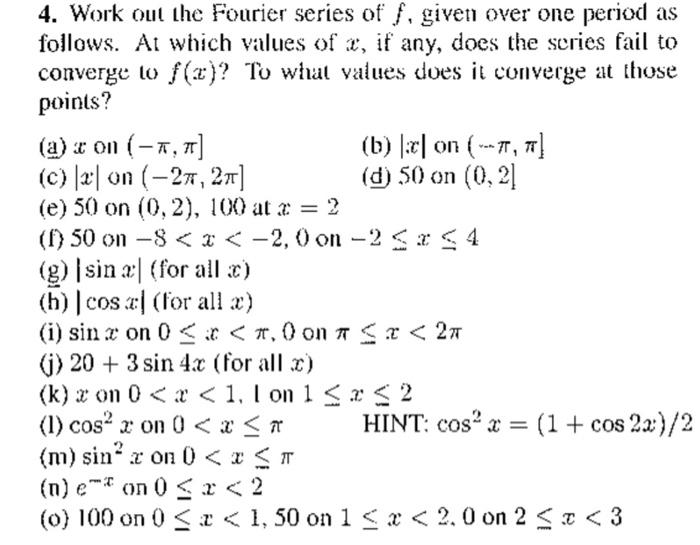 Solved 4. Work out the Fourier series of f, given over one | Chegg.com