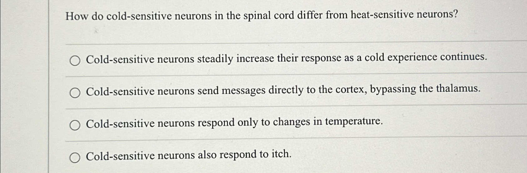 Solved How do cold-sensitive neurons in the spinal cord | Chegg.com