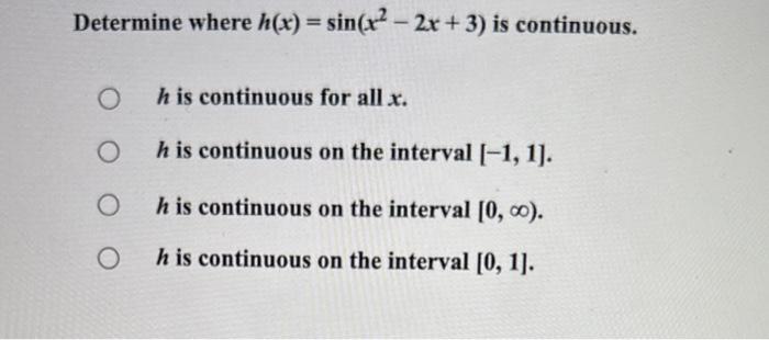 Solved etermine where h(x)=sin(x2−2x+3) is continuous. h is | Chegg.com