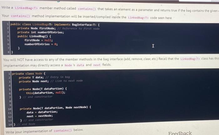 Solved Write a LinkedBag member method called contains() | Chegg.com