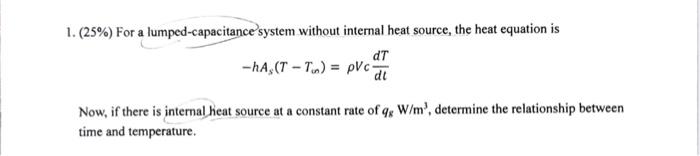 Solved 1. (25%) For a lumped-capacitance system without | Chegg.com