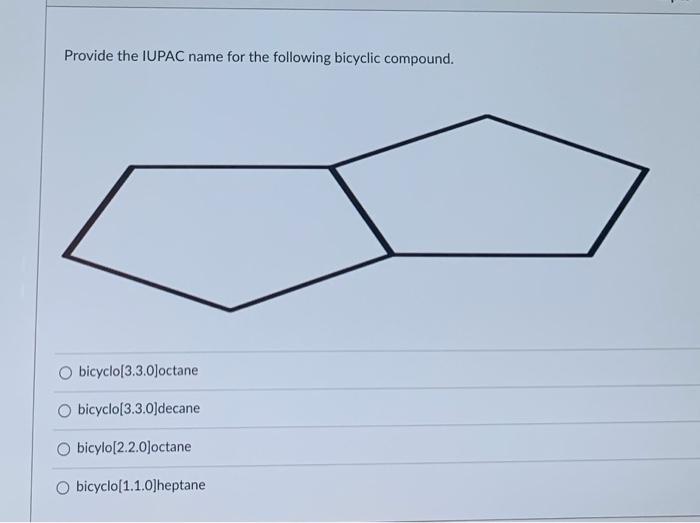 Solved Provide the IUPAC name for the following bicyclic | Chegg.com