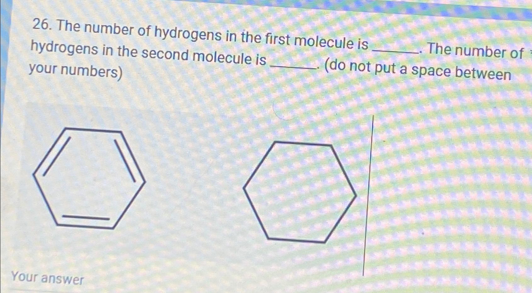 Solved The number of hydrogens in the first molecule is The | Chegg.com