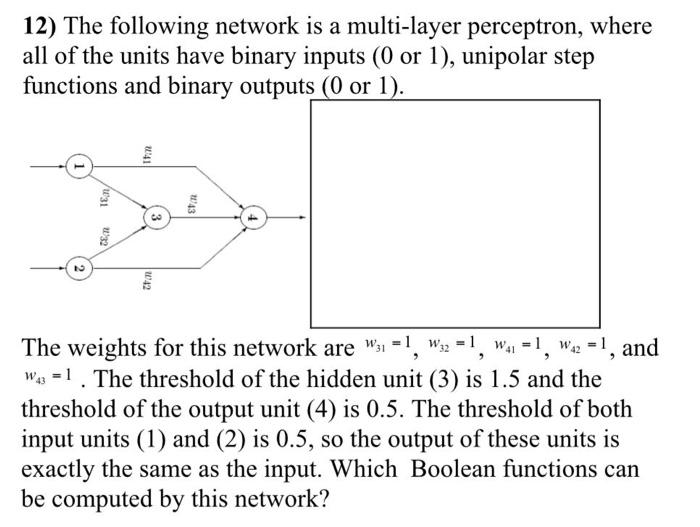 Solved 12) The following network is a multi-layer | Chegg.com