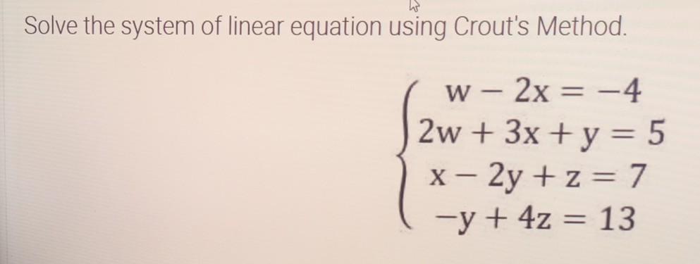 Solved Solve the system of linear equation using Crout's | Chegg.com