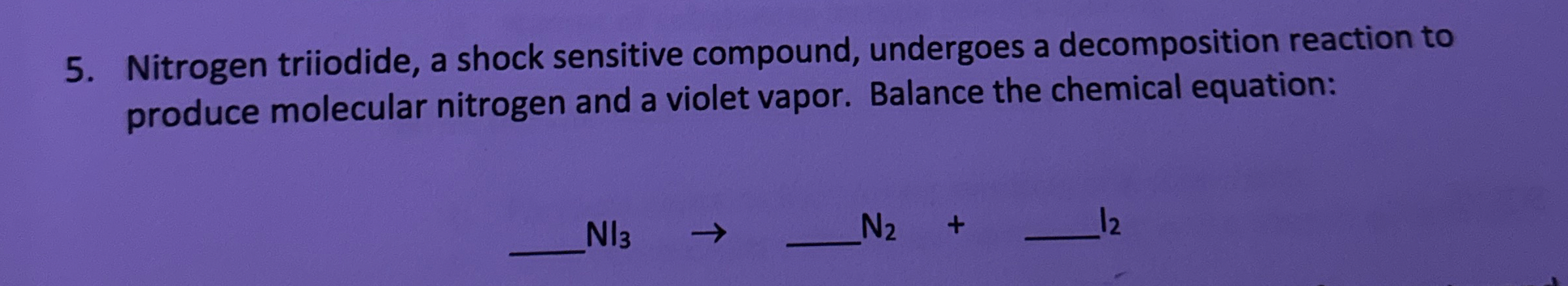 Solved Nitrogen triiodide, a shock sensitive compound, | Chegg.com