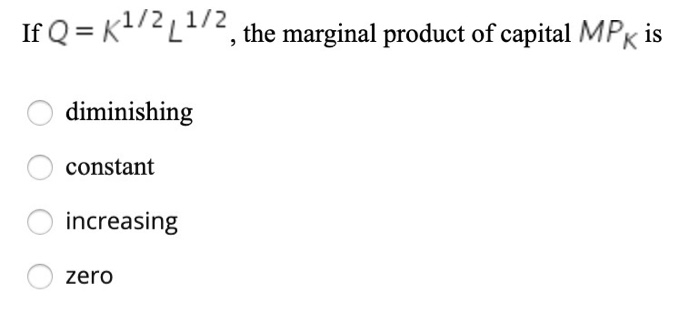 Solved If Q=K1/2 1/2, the marginal product of capital MPK is | Chegg.com