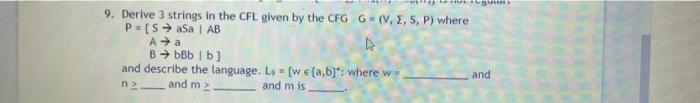Solved *** 9. Derive 3 strings in the CFL given by the CFG G | Chegg.com
