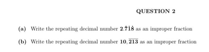 Solved QUESTION 2 (a) Write the repeating decimal number | Chegg.com