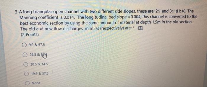 Solved 3. A long triangular open channel with two different | Chegg.com