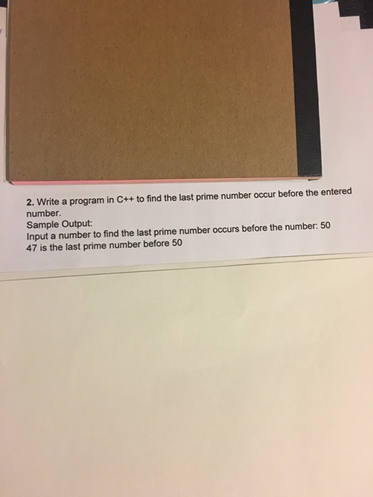 Solved 2 Write A Program In C To Find The Last Prime Chegg