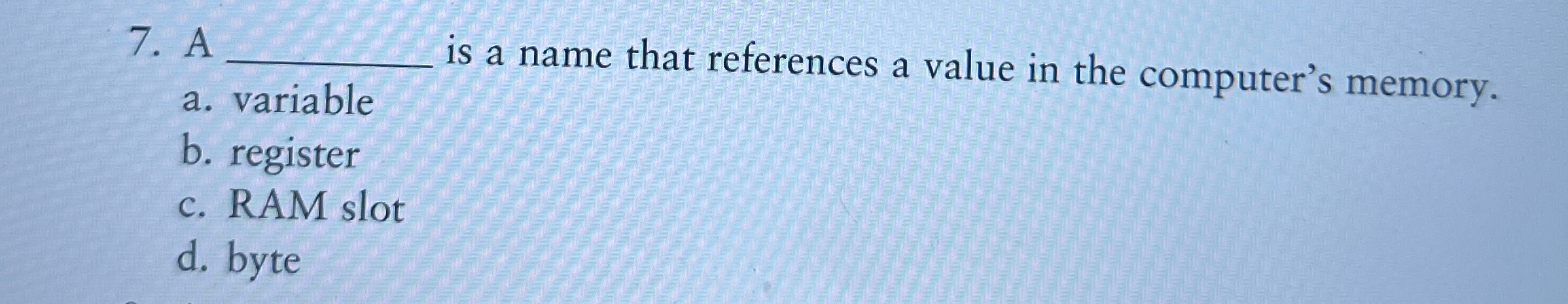 Solved A ﻿is a name that references a value in the | Chegg.com
