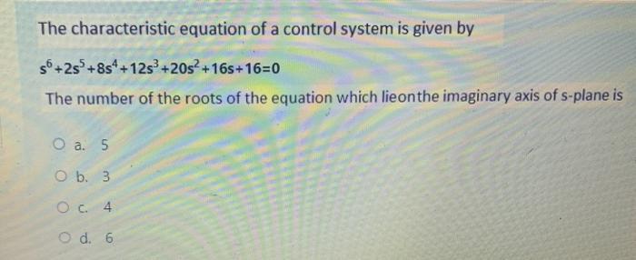 Solved The characteristic equation of a control system is | Chegg.com