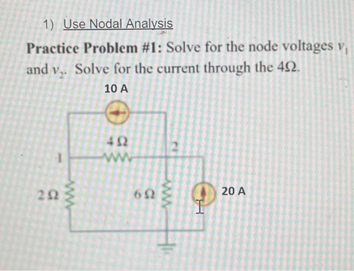 Solved 1 Use Nodal Analysis Practice Problem 1 Solve For Chegg