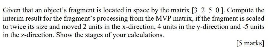 Solved Given that an object's fragment is located in space | Chegg.com
