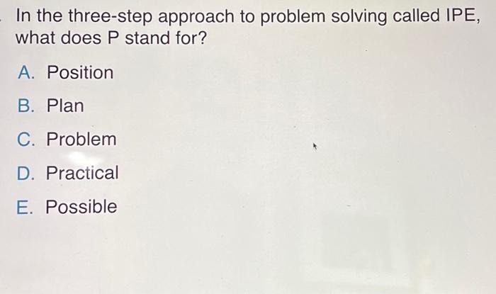 Solved In the three-step approach to problem solving called | Chegg.com
