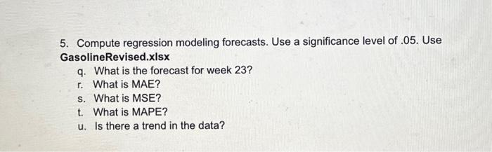 5. Compute regression modeling forecasts. Use a | Chegg.com