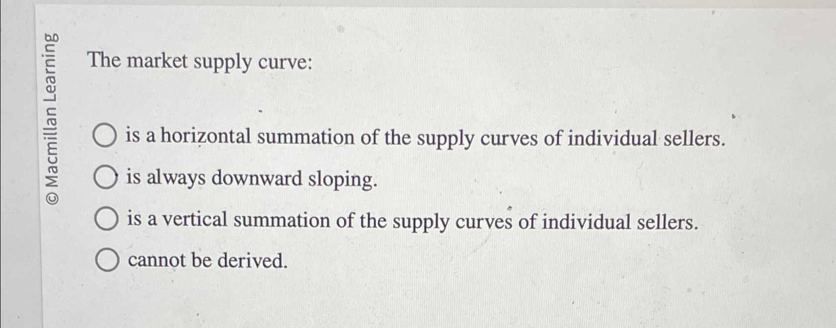 Solved The market supply curve:is a horizontal summation of | Chegg.com