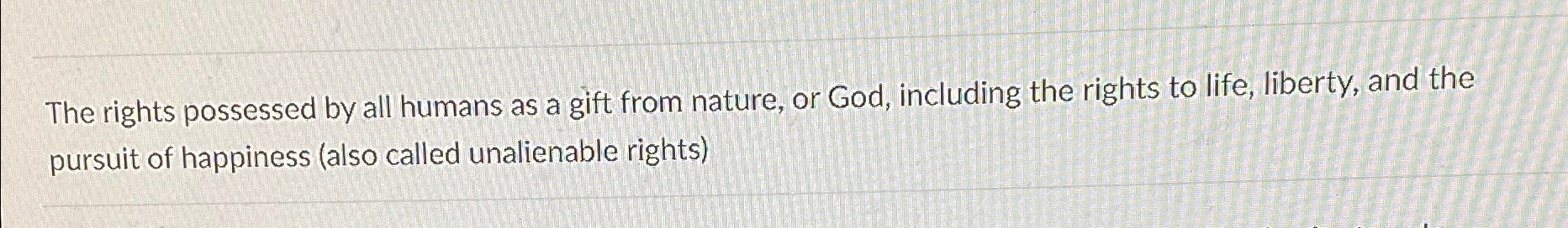 Solved The rights possessed by all humans as a gift from | Chegg.com