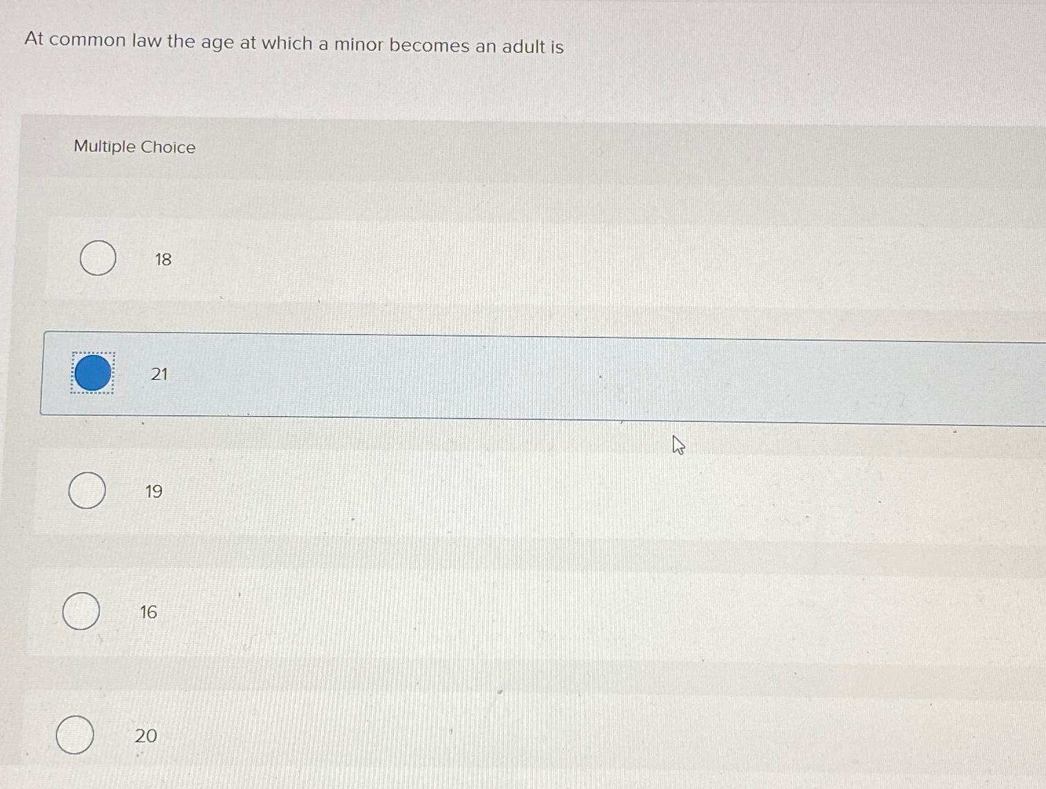 Solved At common law the age at which a minor becomes an | Chegg.com