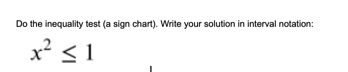 Solved Do ﻿the inequality test (a ﻿sign chart). ﻿Write your | Chegg.com