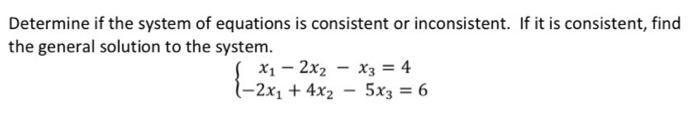 Solved Determine if the system of equations is consistent or | Chegg.com