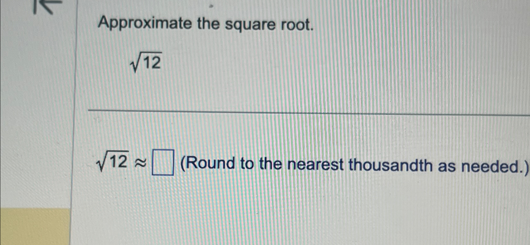Solved Approximate the square root.122122~~ (Round to the | Chegg.com