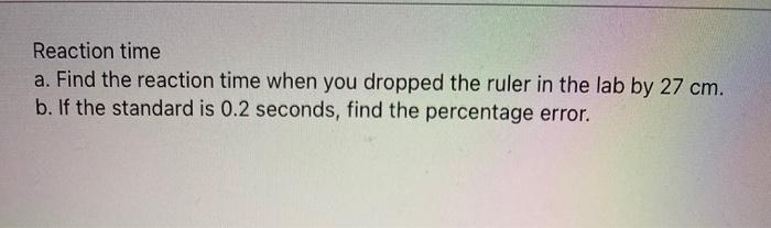 Solved Reaction time a. Find the reaction time when you | Chegg.com