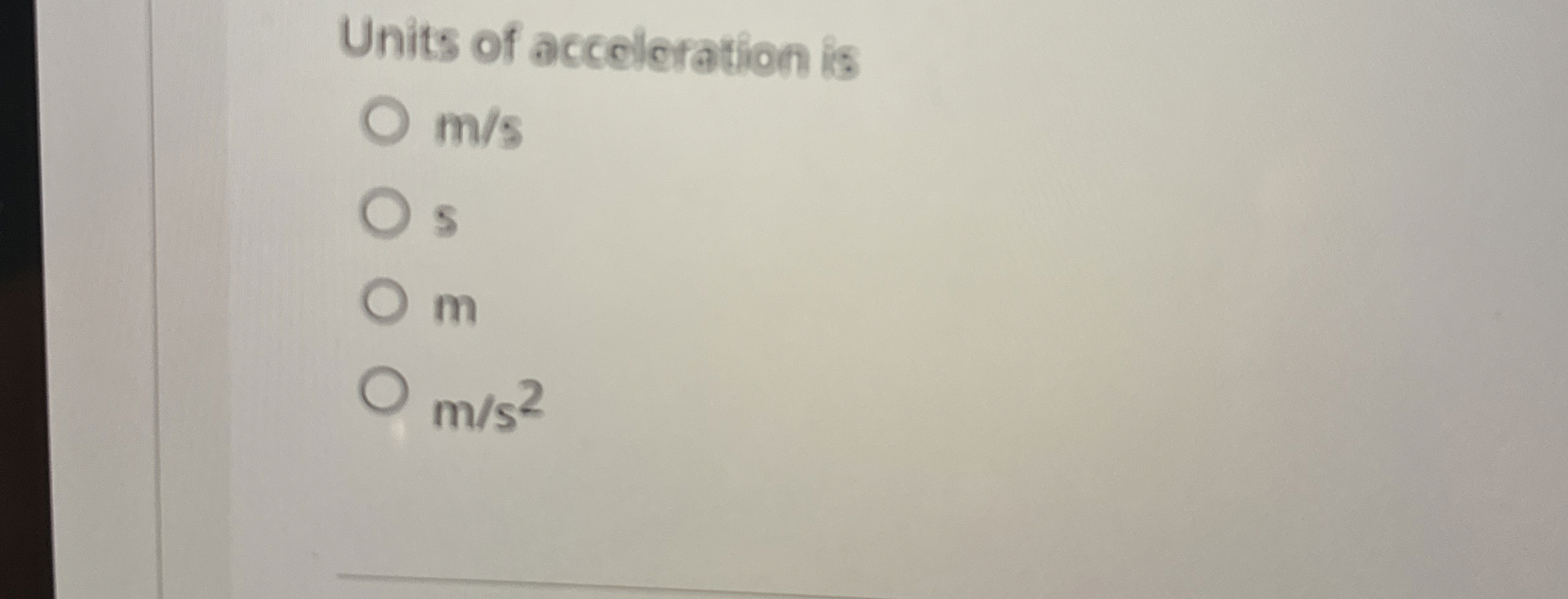 Solved Units of acceleration ism/s5mms2 | Chegg.com