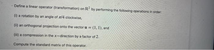 Solved Define a linear operator (transformation) on R² by | Chegg.com