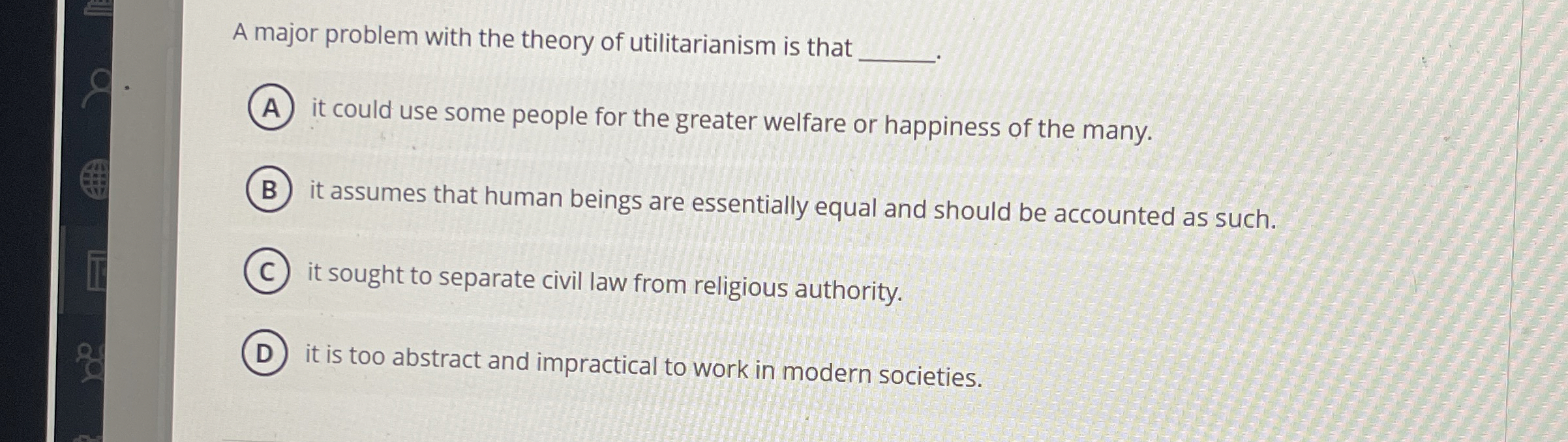 Solved A major problem with the theory of utilitarianism is | Chegg.com