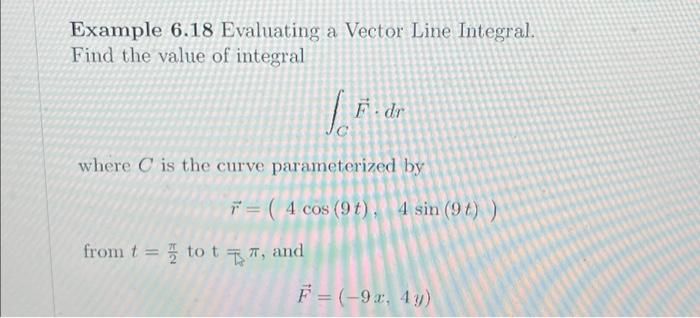Solved Example 6.18 Evaluating a Vector Line Integral. Find | Chegg.com