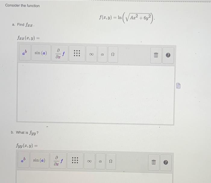 Solved Consider the function a. Find fxx. f(x,y)=ln(Ax2+6y2) | Chegg.com