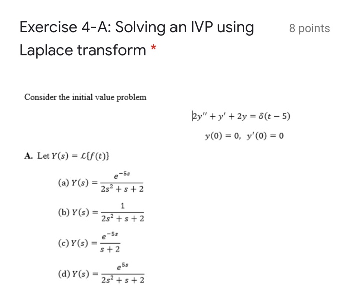 Solved 8 points Exercise 4-A: Solving an IVP using Laplace | Chegg.com