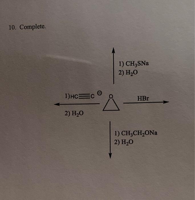 Solved 10. Complete. 1) CH3SNa 2) H2O 1) HCC HBr 2) H2O 1) | Chegg.com