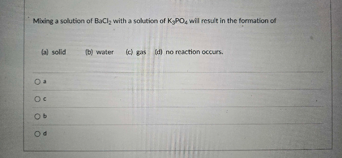 Solved Mixing A Solution Of Bacl2 ﻿with A Solution Of K3po4