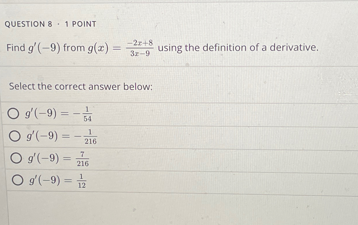 Solved QUESTION 8 - 1 POINTFind g'(-9) from g(x)=-2x+83x-9 | Chegg.com Solved QUESTION 8 - 1 POINTFind g'(-9) from g(x)=-2x+83x-9 | Chegg.com