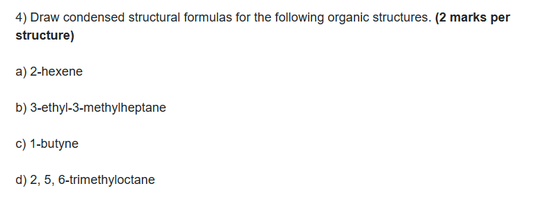 Solved Draw condensed structural formulas for the following | Chegg.com