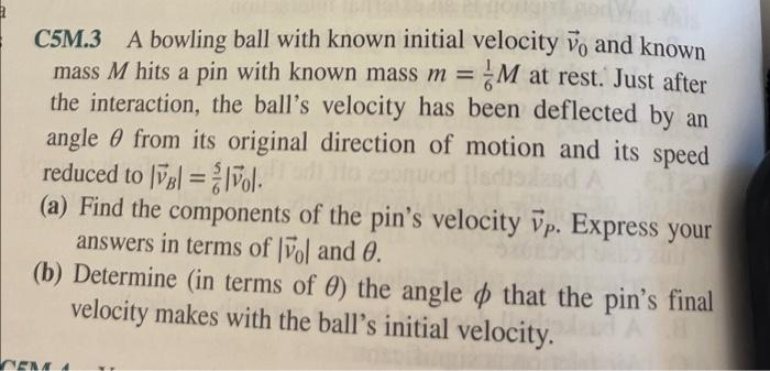 Solved a C5M.3 A bowling ball with known initial velocity vo | Chegg.com