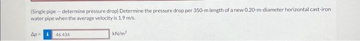 Solved (Single pipe - determine pressure drop) Determine the | Chegg.com