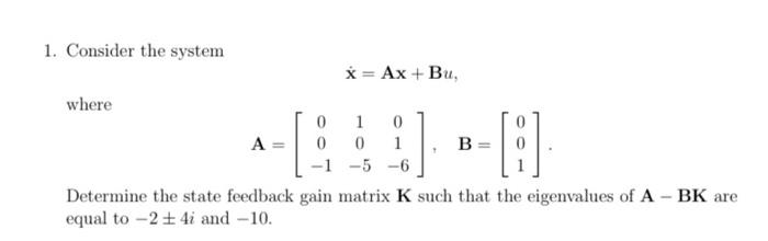 Solved 1. Consider the system x˙=Ax+Bu where | Chegg.com