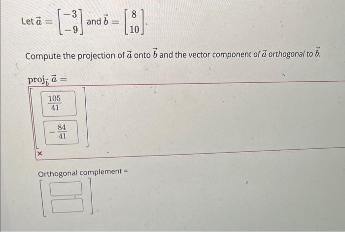 Solved Let a=[−3−9] and b=[810] Compute the projection of a | Chegg.com