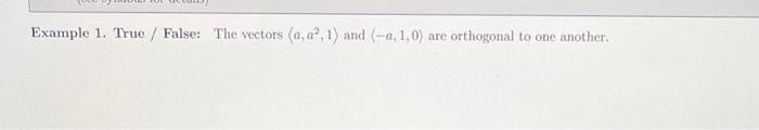 Solved Example 1. True / False: The vectors a,a2,1 and | Chegg.com