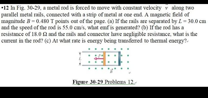 Solved •12 In Fig. 30-29, a metal rod is forced to move with | Chegg.com