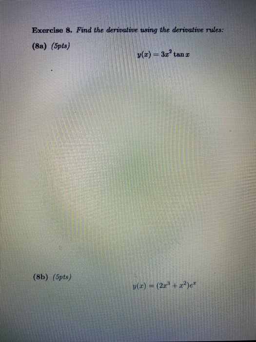 Solved Exercise 8. Find the derivative using the derivative | Chegg.com