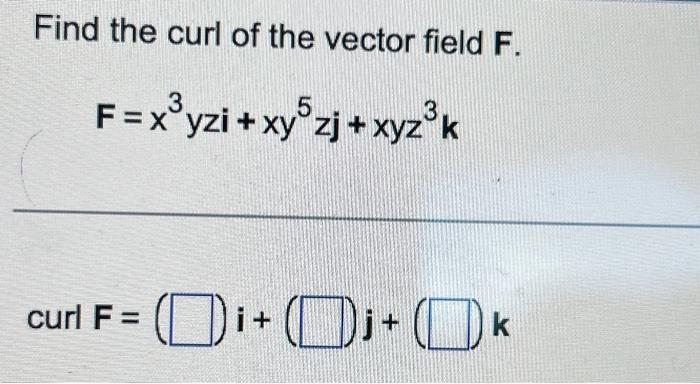 Solved Find the curl of the vector field F. | Chegg.com