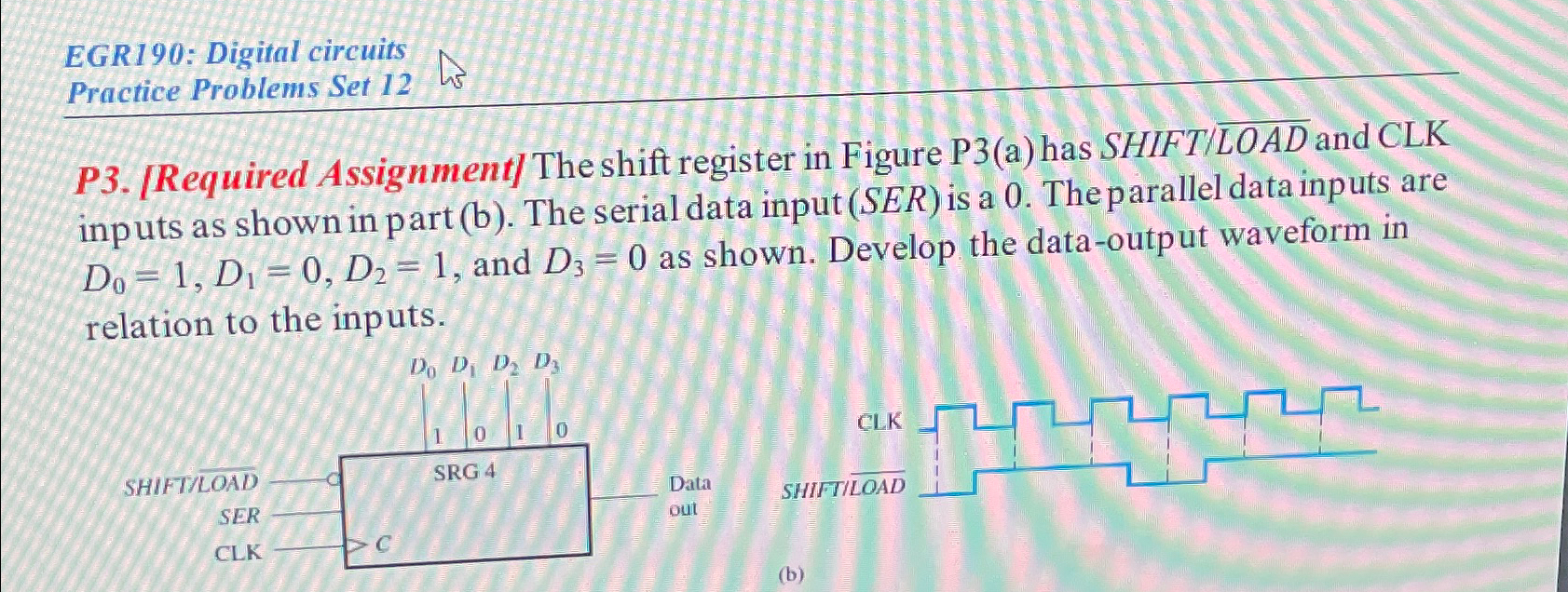Solved P3. [Required Assignment] ﻿The shift register in | Chegg.com