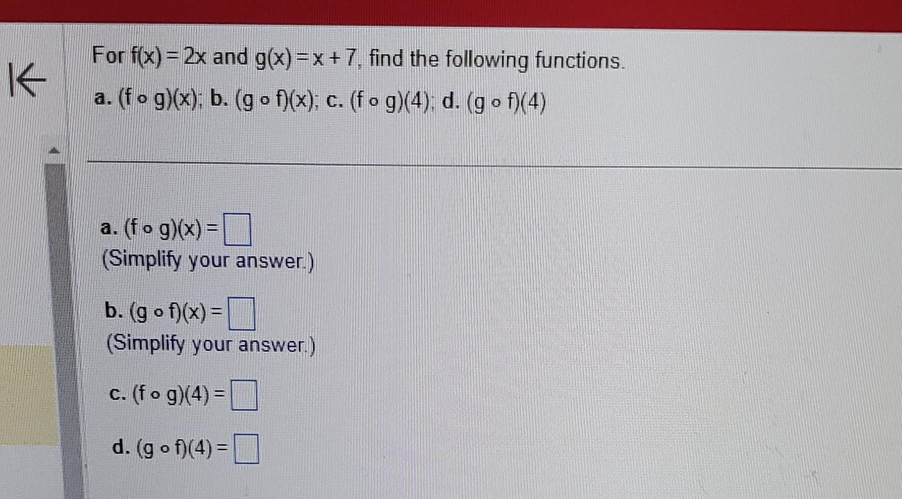 Solved For f(x)=2x and g(x)=x+7, find the following | Chegg.com
