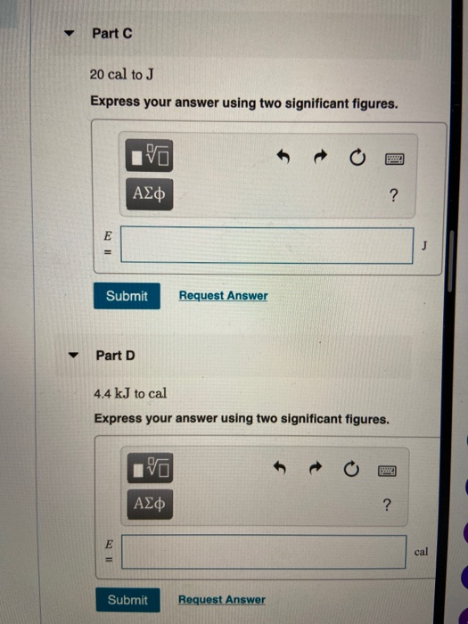 Solved Part C 20 cal to J Express your answer using two | Chegg.com